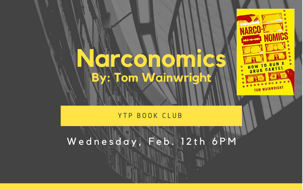 YTP's Book Club: Narconomics by Tom Wainwright - WITA
