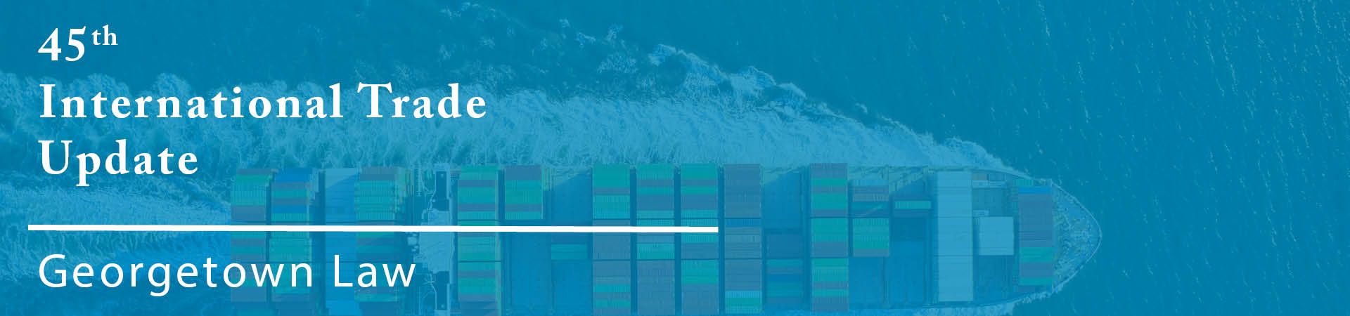 45th Annual International Trade Update - WITA